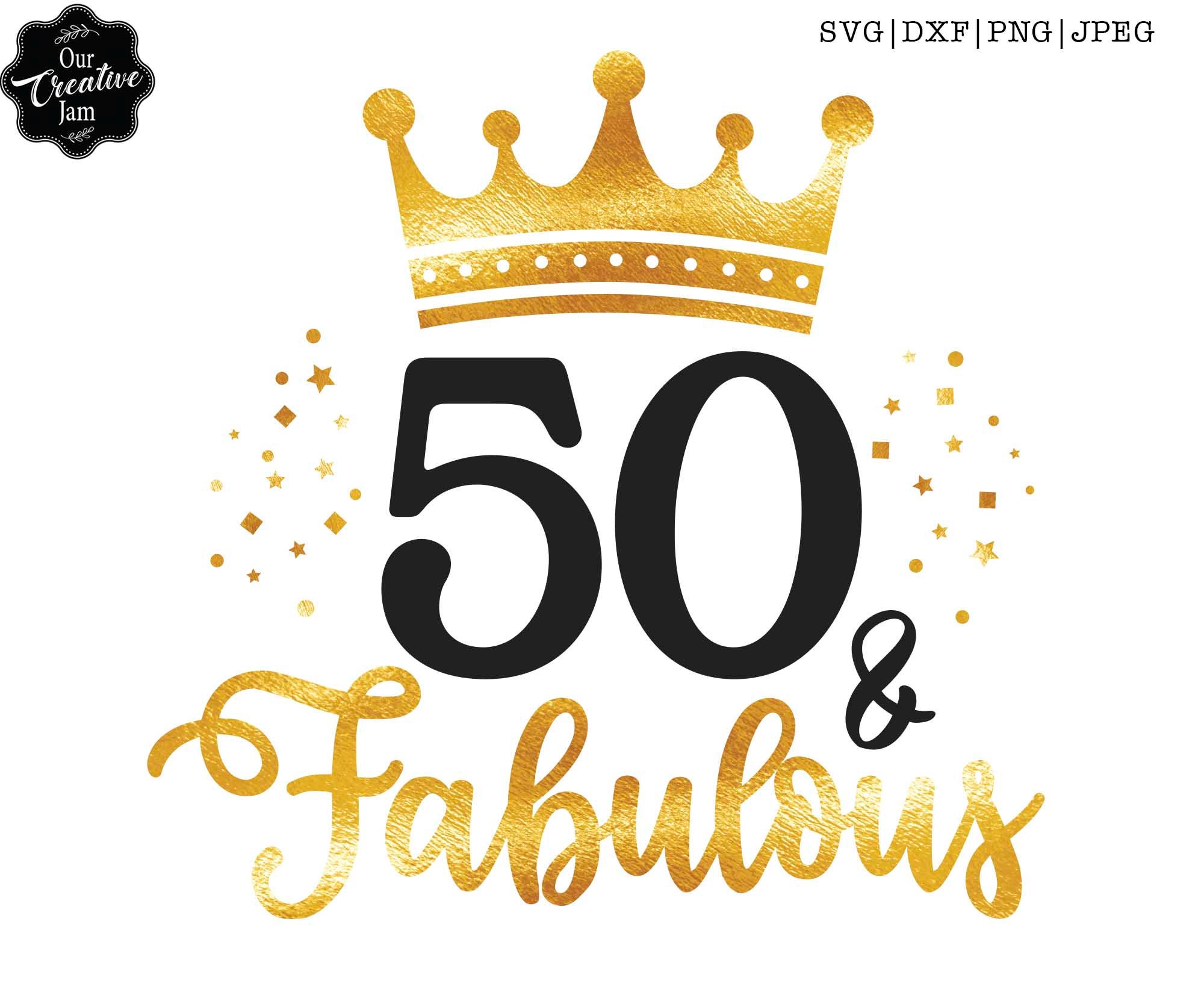50 and Fabulous Svg 50 and Fab Svg 50th Birthday Svg for | Etsy