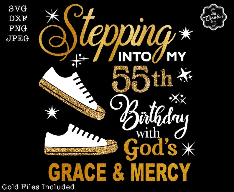 Stepping Into My 55th With God's Grace and Mercy SVG 55th - Etsy