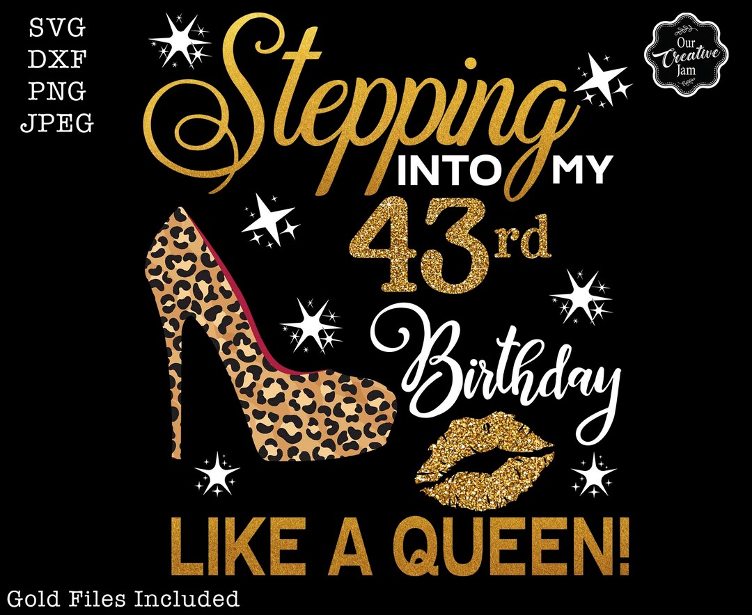 Stepping Into My 43rd Birthday Like a Queen Svg, 43 Birthday Svg, 43 ...