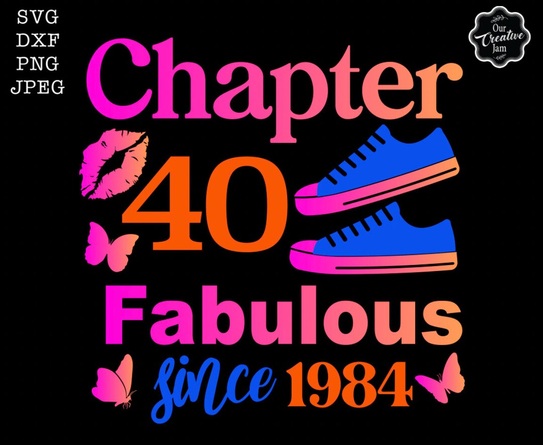 Chapter 40 Fabulous Since 1984 Svg, Fabulous at 40 Svg, 40th Birthday ...