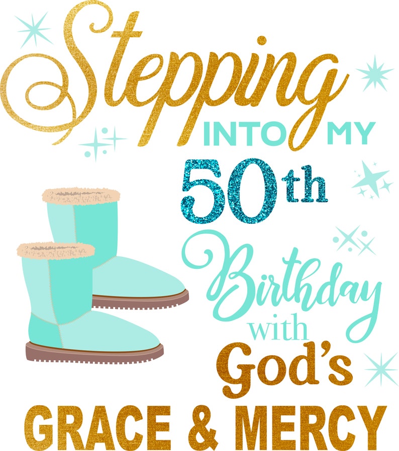 Stepping Into My 50th With God's Grace and Mercy PNG 50th - Etsy