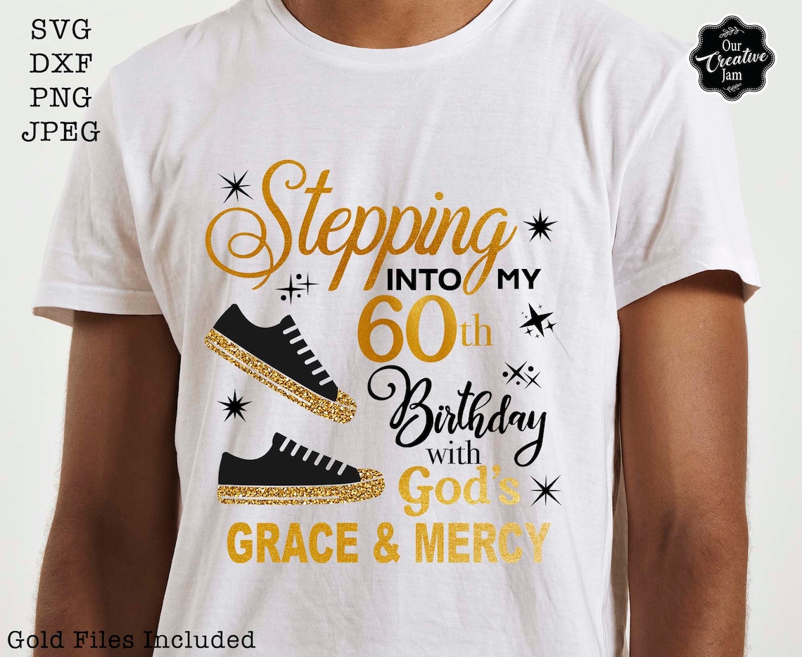 Stepping Into My 60th With God's Grace and Mercy SVG 60th - Etsy