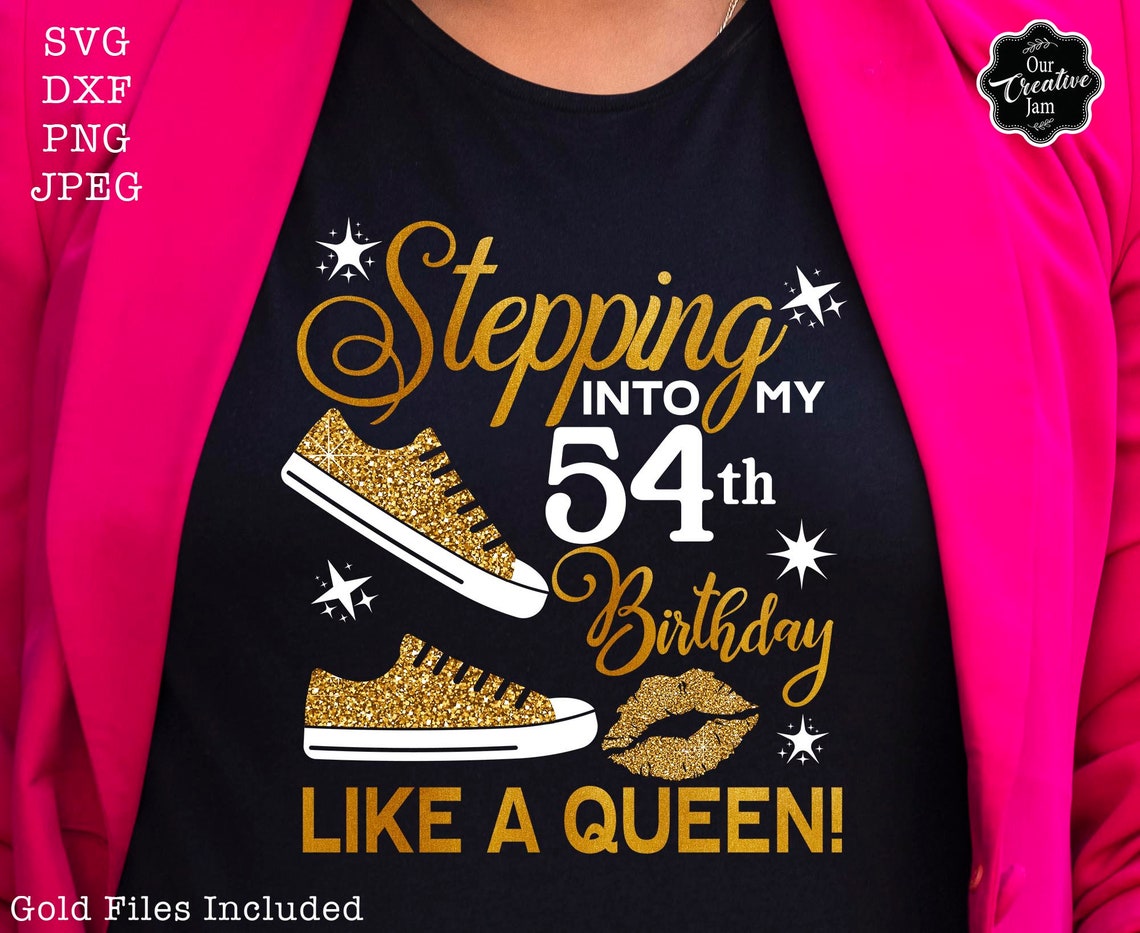 Stepping Into My 54th Like a Queen Svg 54th Birthday Svg - Etsy