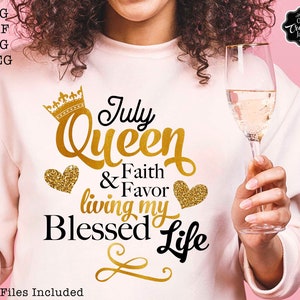 July Queen Svg, July Birthday Queen SVG, July Birthday SVG, Faith and ...