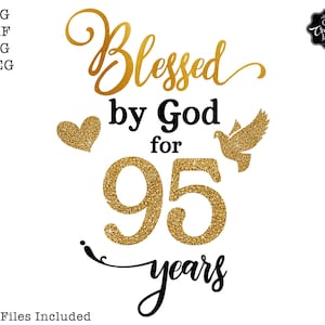 Blessed by God for 95 Years Svg, Grandma Birthday Svg, 95th Svg Woman ...