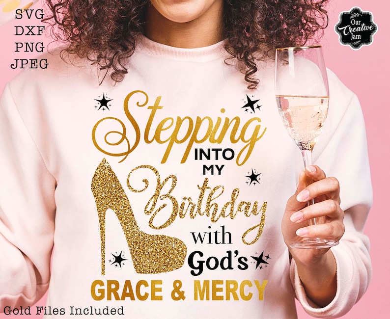 Stepping Into My Birthday With Gods Grace and Mercy Svg Gods - Etsy