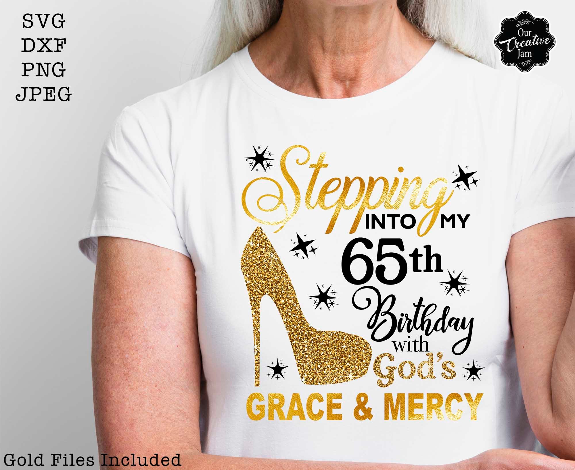 Stepping Into My 65th Birthday With Gods Grace and Mercy Svg, 65 ...