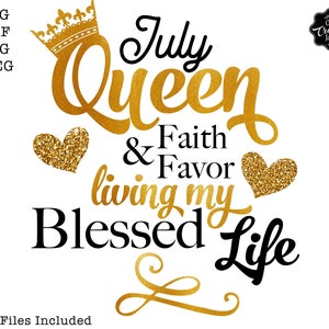 July Queen Svg, July Birthday Queen SVG, July Birthday SVG, Faith and ...