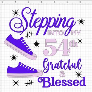 Stepping Into My 54th Birthday Grateful and Blessed Svg, 54th Birthday ...