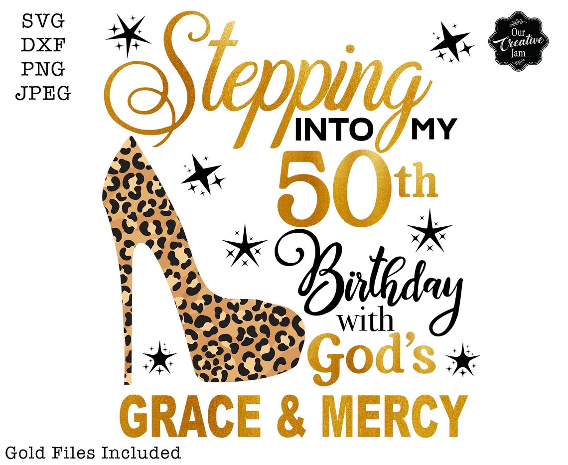 Stepping Into My 50th With God's Grace and Mercy SVG 50th - Etsy