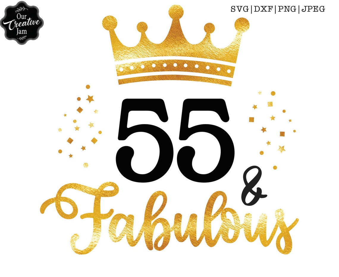 55 and Fabulous SVG55 and Fabulous Svg55th Birthday Svg for - Etsy