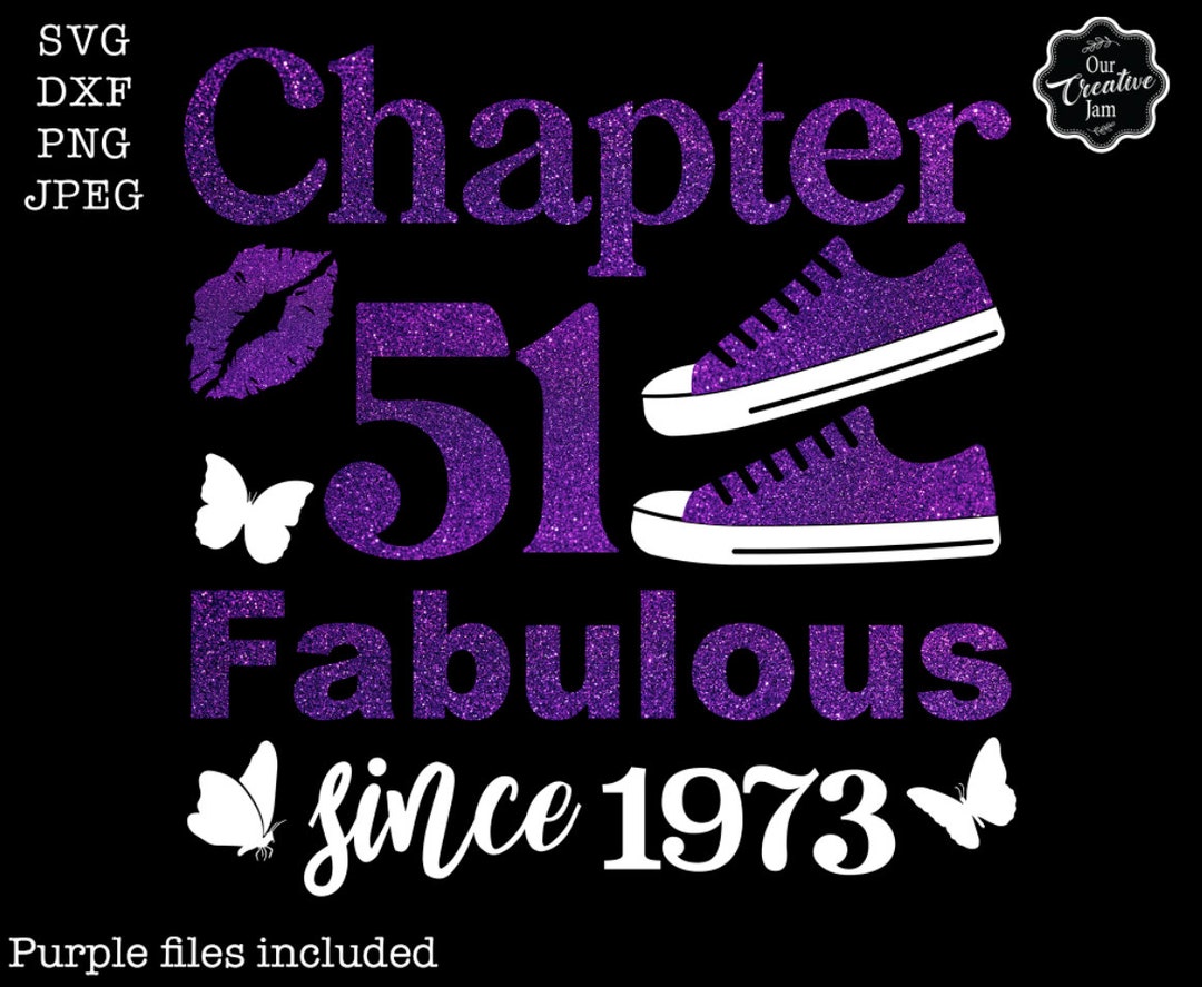 Chapter 51 Fabulous Since 1973 Svg, 51st Birthday Svg, Chapter 51 Svg ...