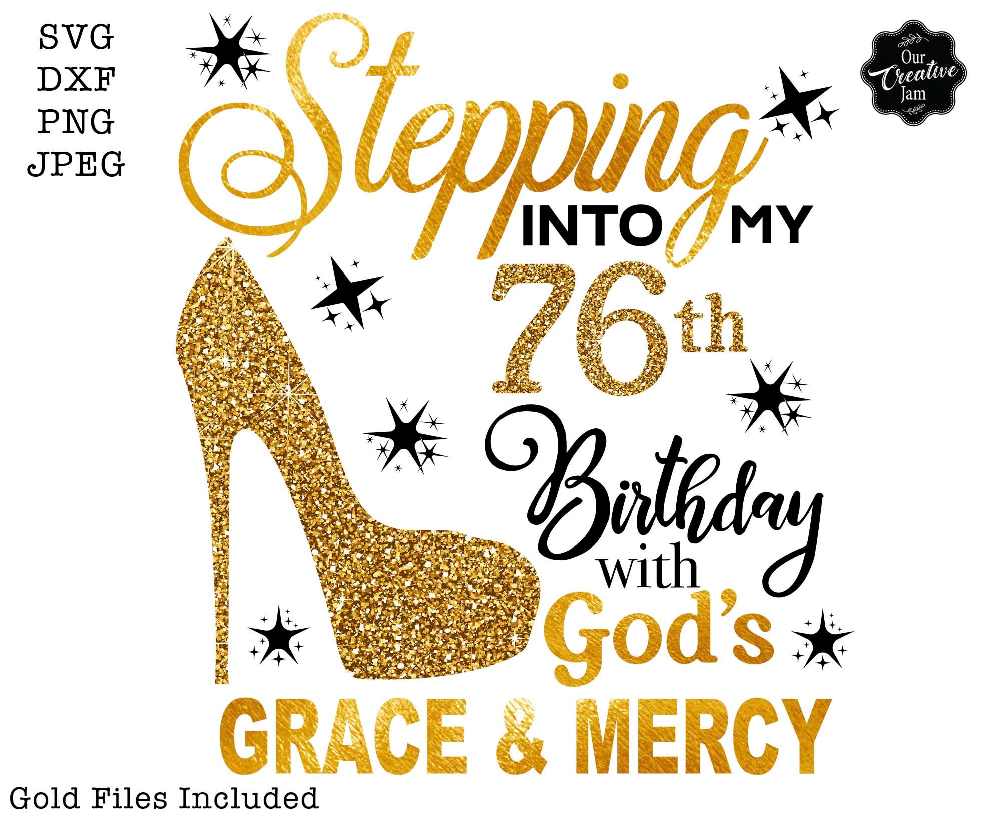 Stepping Into My 76th Birthday With Gods Grace and Mercy Svg, 76 ...