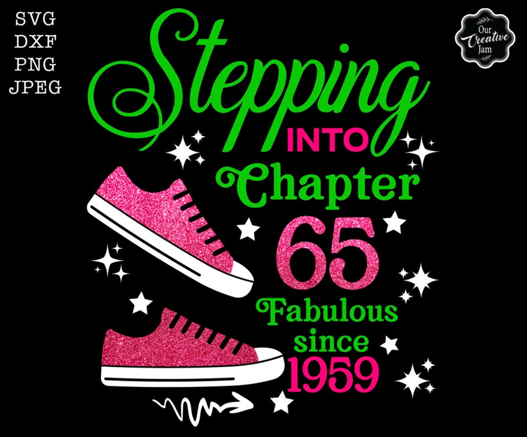 Stepping Into Chapter 65 Fabulous Since 1959 Svg, 65th Birthday Svg ...
