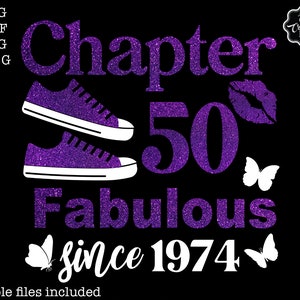 Chapter 50 Fabulous Since 1974 Svg, 50th Birthday Svg, Chapter 50 Svg, Cricut Chapter 50 Svg ...
