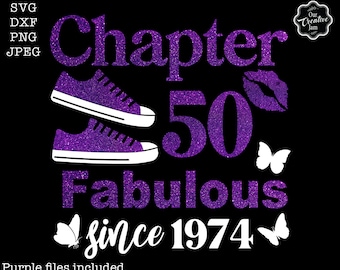 Chapter 50 Fabulous Since 1974 Svg, 50th Birthday Png, Chapter 50 Svg, Cricut Chapter 50 Svg ...