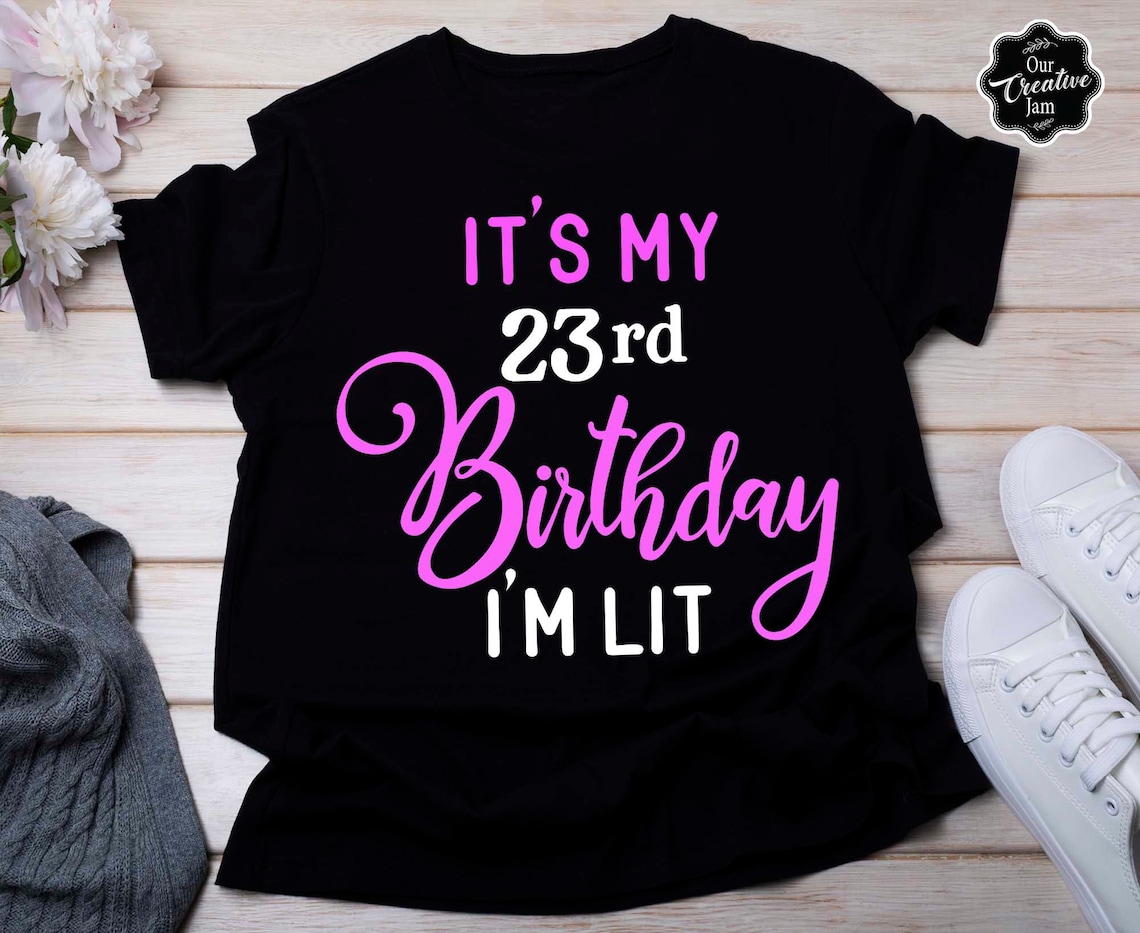 It's My 23rd Birthday I'm LIT, 23rd Svg, 23rd Birthday Svg - Etsy