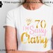 Im 70 Sassy and All Kinds of Classy SVG, Sassy and 70 Svg, 70 and Sassy ...