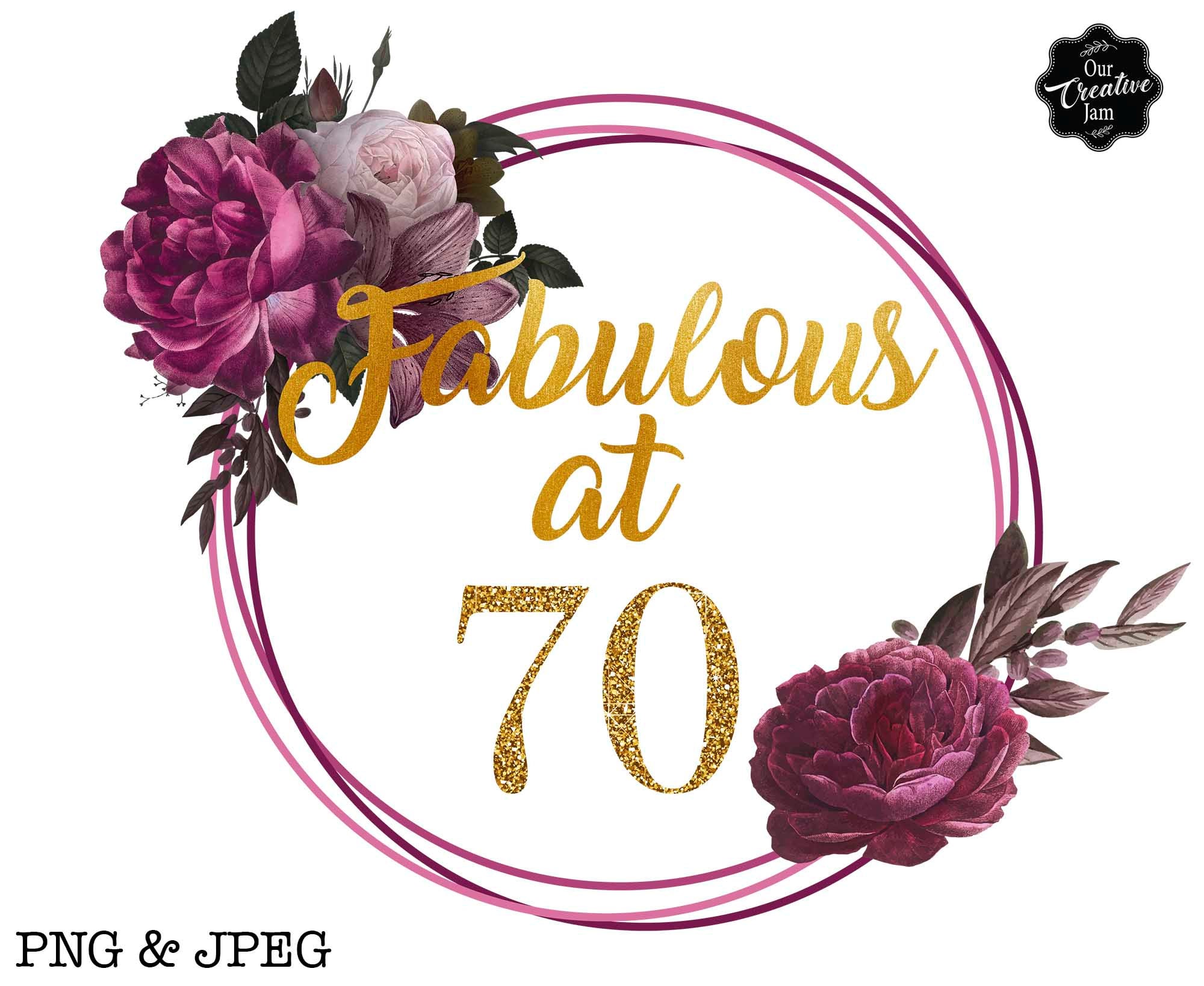 70 and Fabulous Png 70 and Fabulous Jpeg 70th Birthday Png - Etsy
