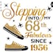 Stepping Into My 68th Birthday Fabulous Since 1956 Svg, 68 Birthday Svg ...