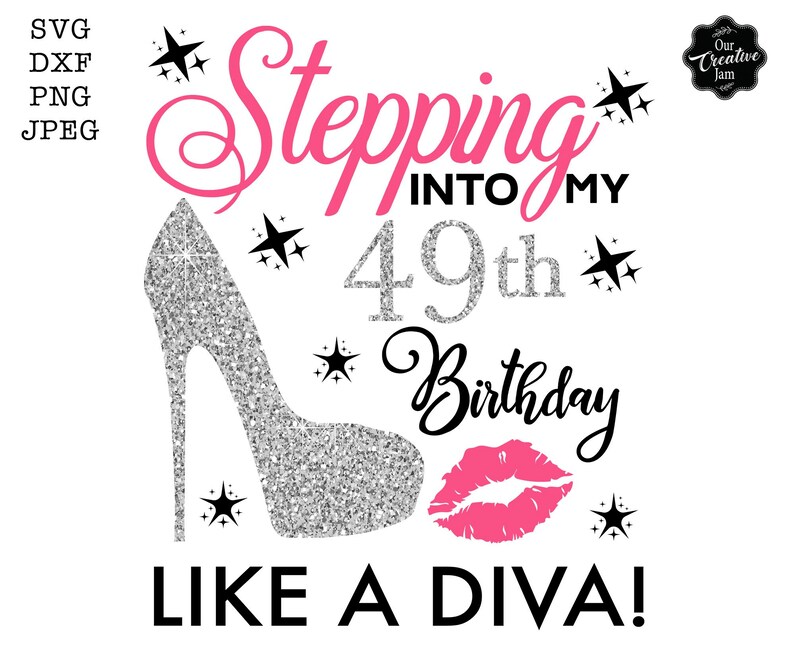 Stepping Into My 49th Like a Diva SVG,49 and Fabulous Svg,49th Birthday ...
