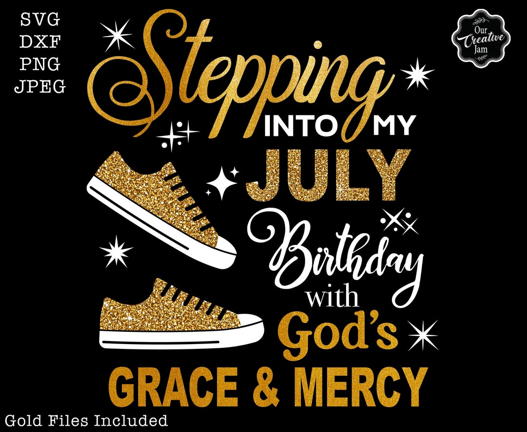 Stepping Into My Birthday Svg, July Queen Svg, July Birthday Svg, July ...