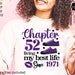 Chapter 52 SVG, 52nd Birthday Svg, 52 Birthday SVG, 52 SVG, Born in ...