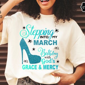 Stepping Into My March Birthday With Gods Grace and Mercy Svg, March ...