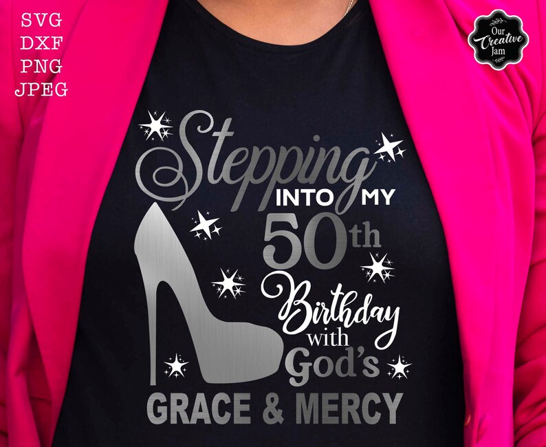 Stepping Into My 50th With God's Grace and Mercy SVG 50th - Etsy
