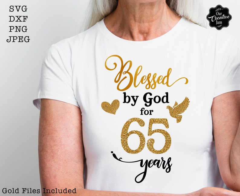 Blessed by God for 65 Years Svg, Blessed by God Svg, 65th Svg Woman ...