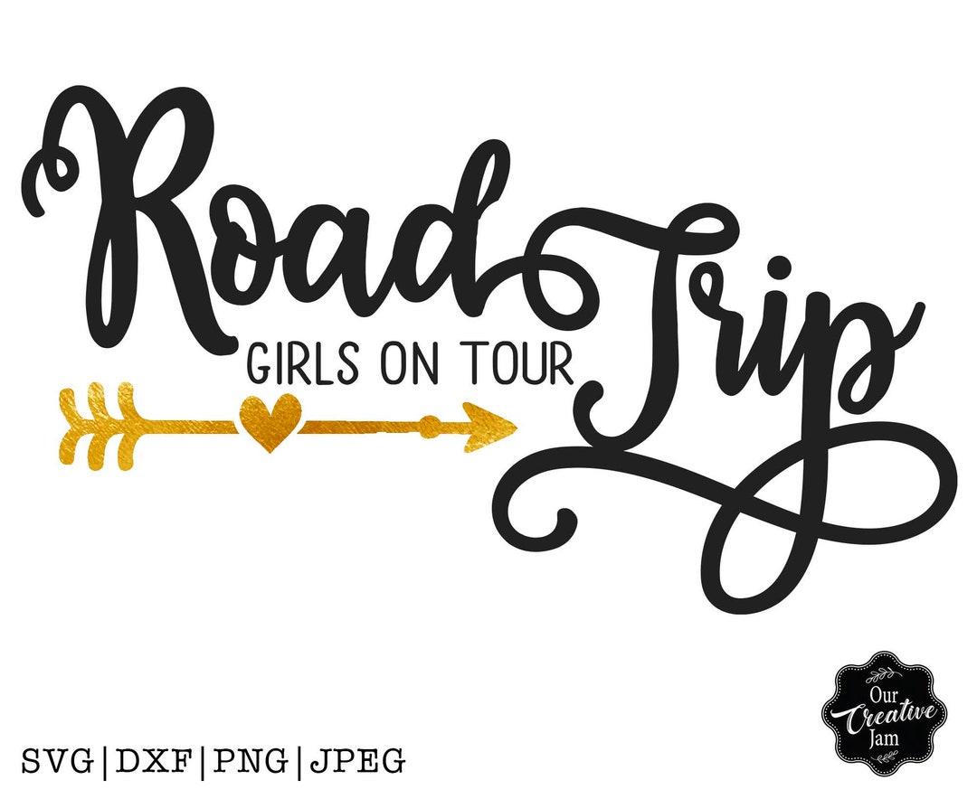Road Trip Svg,road Trip Svg File,roadtrip Svg,girls Trip Svg,girls Trip ...