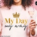 My Day My Way Svg, My Day My Way My Birthday Svg, Happy Birthday to Me ...