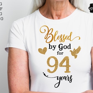 Blessed by God for 94 Years Svg, Blessed by God Svg,94th Svg Woman ...