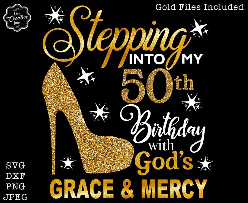 Stepping Into My 50th With God's Grace and Mercy SVG, 50th Birthday Svg, Gods Grace and Mercy ...