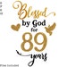 Blessed by God for 89 Years SVG, 89th Birthday Svg, 89th Birthday Svg ...