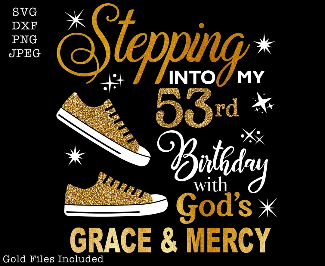 Stepping Into My 53rd With God's Grace and Mercy SVG, 53rd Birthday Svg ...