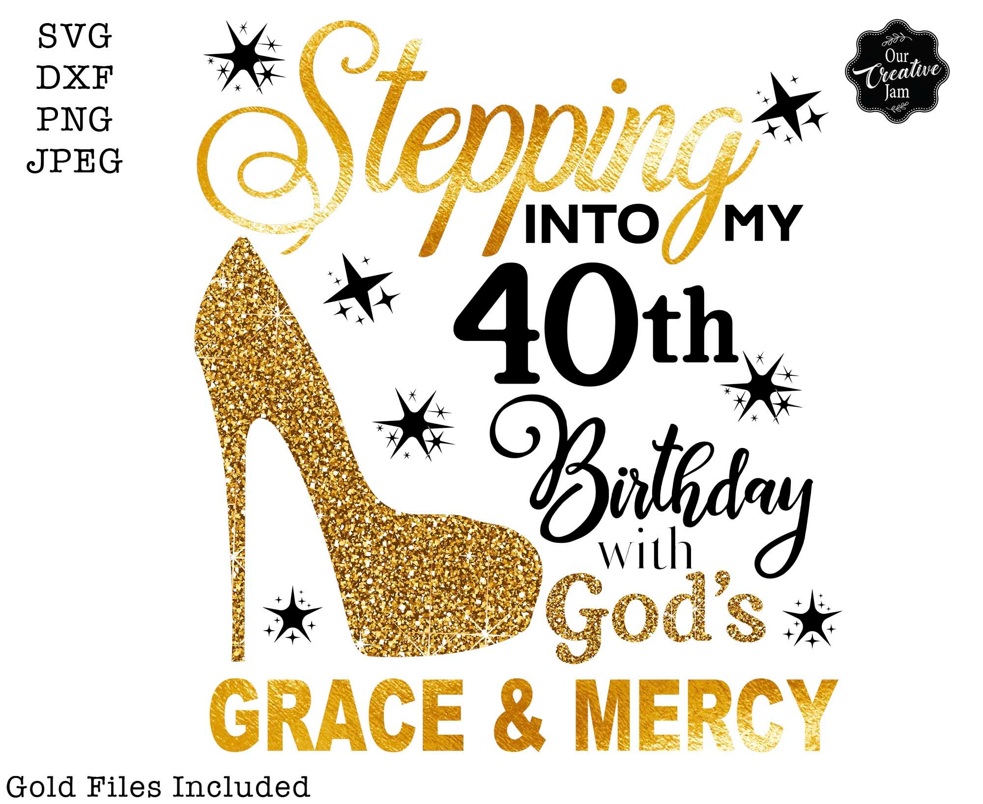 Stepping Into My 40th With God's Grace and Mercy SVG 40th - Etsy