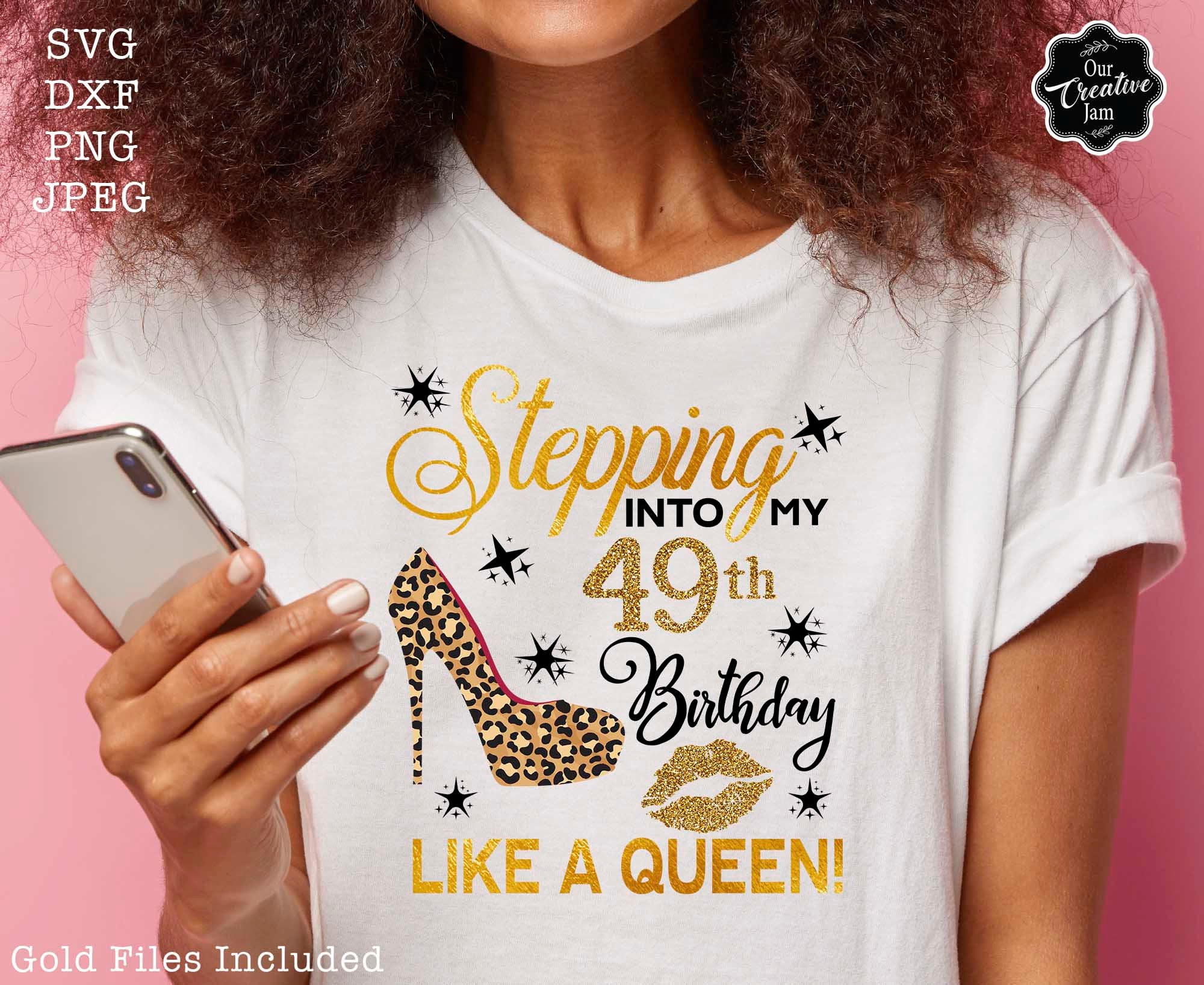Stepping Into My 49th Like a Queen SVG, 49th Birthday Svg, 49 Birthday ...
