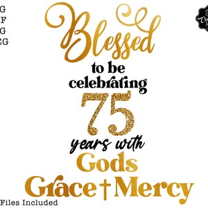 Blessed to Be Celebrating My 75th Birthday With Gods Grace and - Etsy