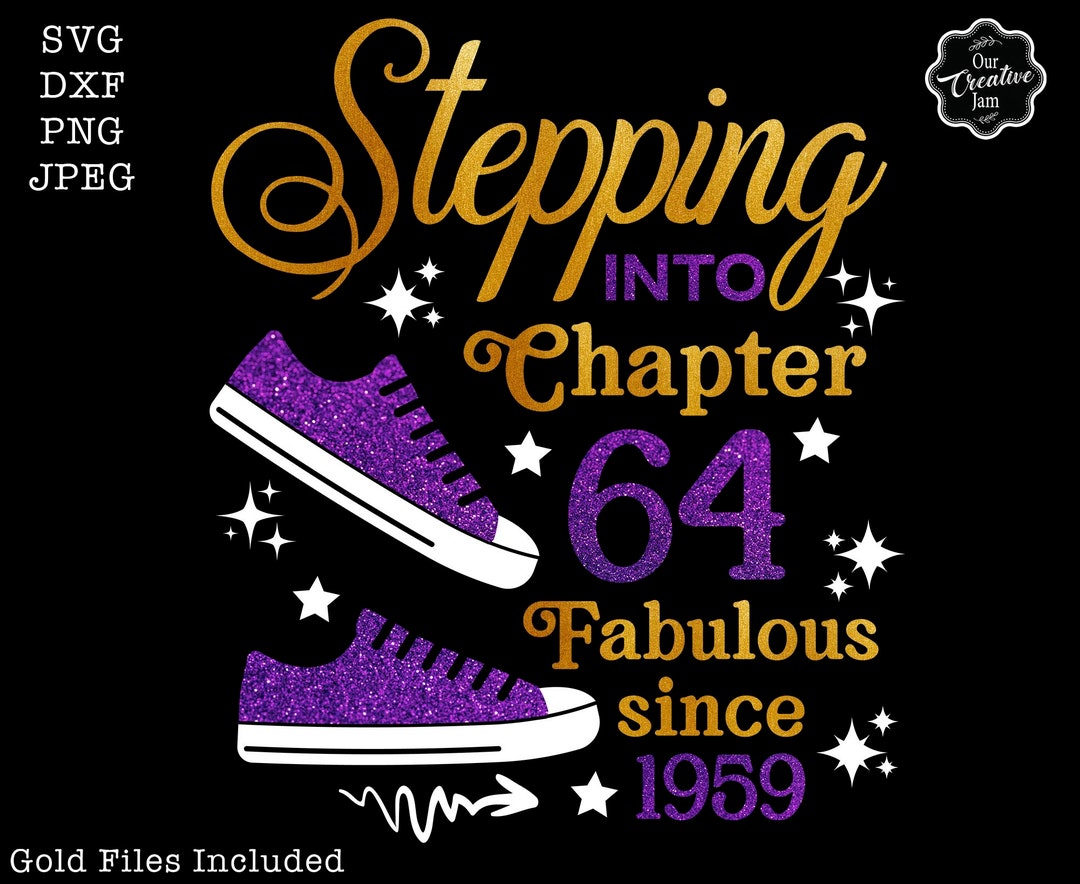 Stepping Into Chapter 64 Fabulous Since 1959 Svg, 64th Birthday Svg ...