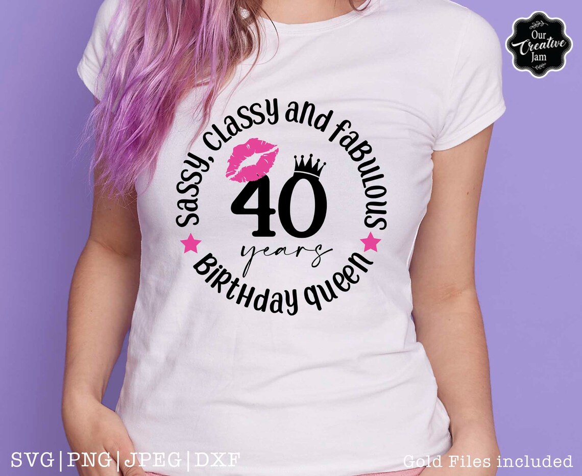 Sassy Classy Fabulous 40 Svg Queen 4040 and Fabulous - Etsy