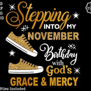 Stepping Into My Birthday Svg, November Queen Svg, November Birthday ...