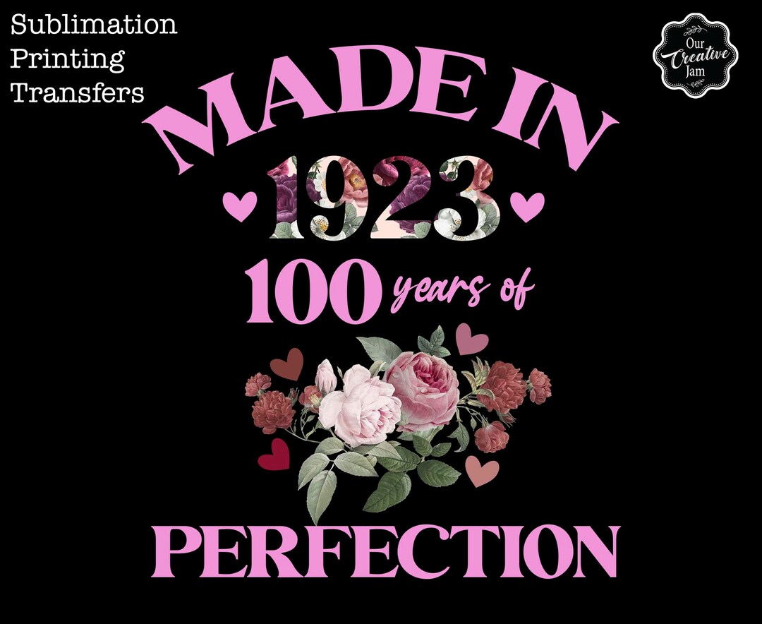 100 Years of Perfection Sublimation File, Made in 1923 Sublimation File ...