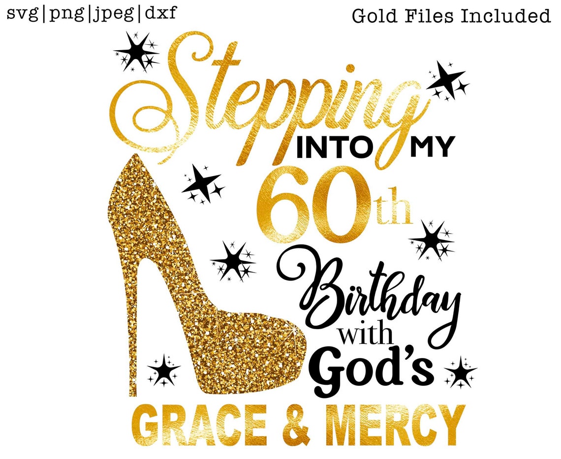 Stepping Into My 60th With God's Grace and Mercy SVG 60th - Etsy