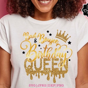 Bad and Boujee Svg, Bad and Boujee Birthday Queen Svg, Bad and Boujee ...