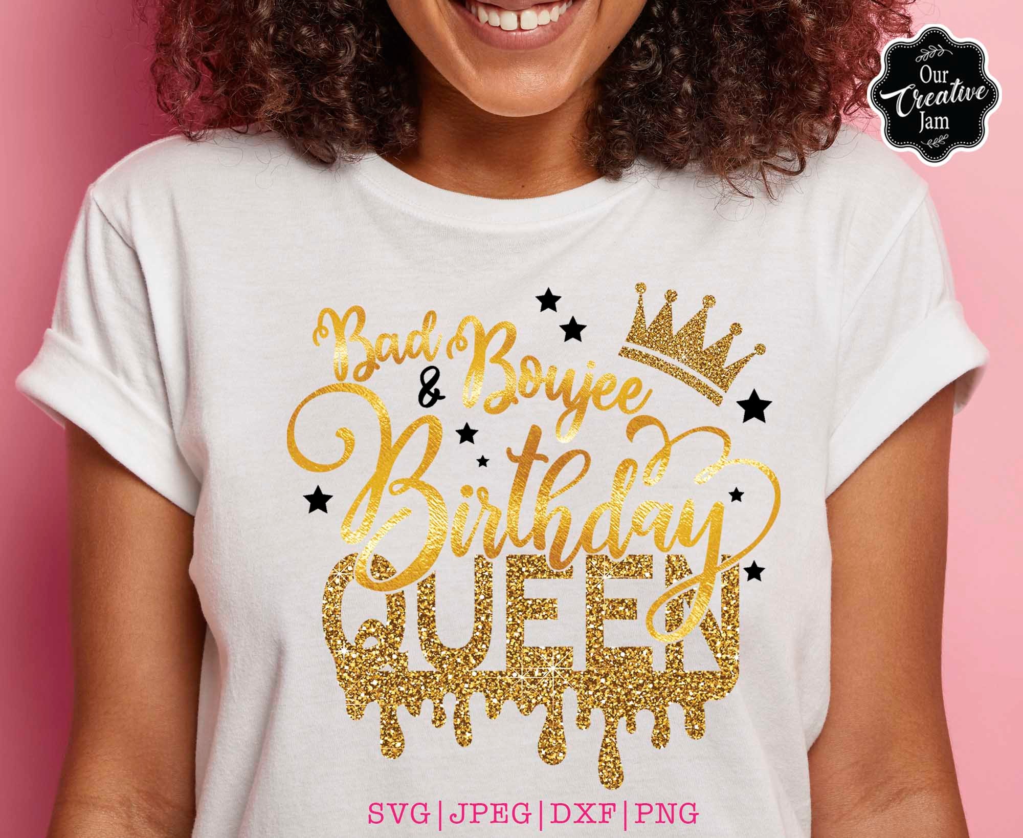 Bad and Boujee Svg Bad and Boujee Birthday Queen Svg Bad and | Etsy