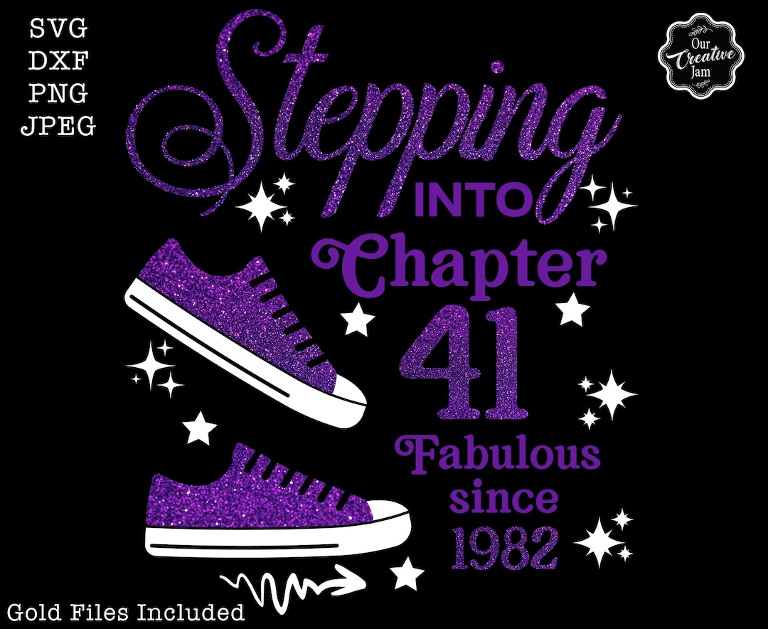 Stepping Into Chapter 41 SVG, 41 Fabulous Since 1981 Svg,41 and ...