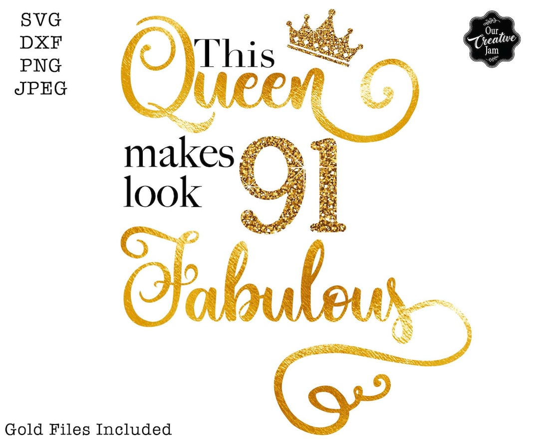This Queen Makes 91 Look Fabulous Svg, 91 and Fabulous Svg, 91 Birthday ...