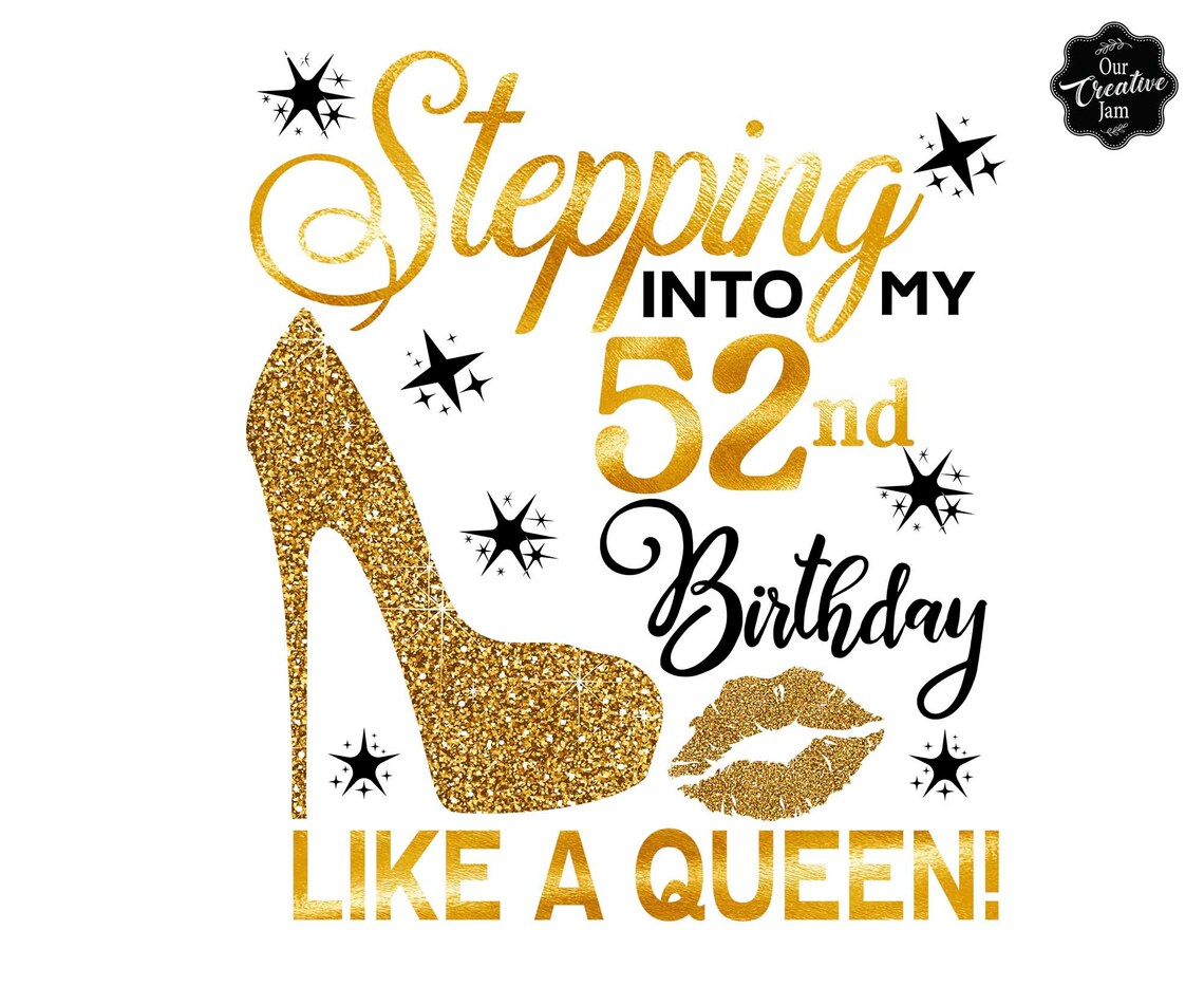 Stepping Into My 52nd Like a Queen SVG, 52nd Birthday Svg, 52 Birthday ...