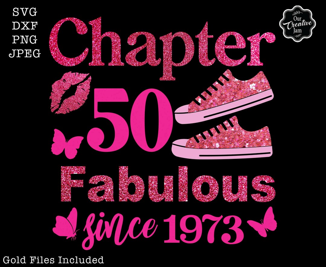 Chapter 50 Fabulous Since 1973 Svg, 50th Birthday Svg, Chapter 50 Svg, Cricut Chapter 50 Svg ...